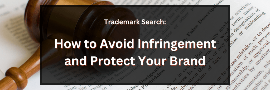 Trademark Search: How to Avoid Infringement and Protect Your Brand ...