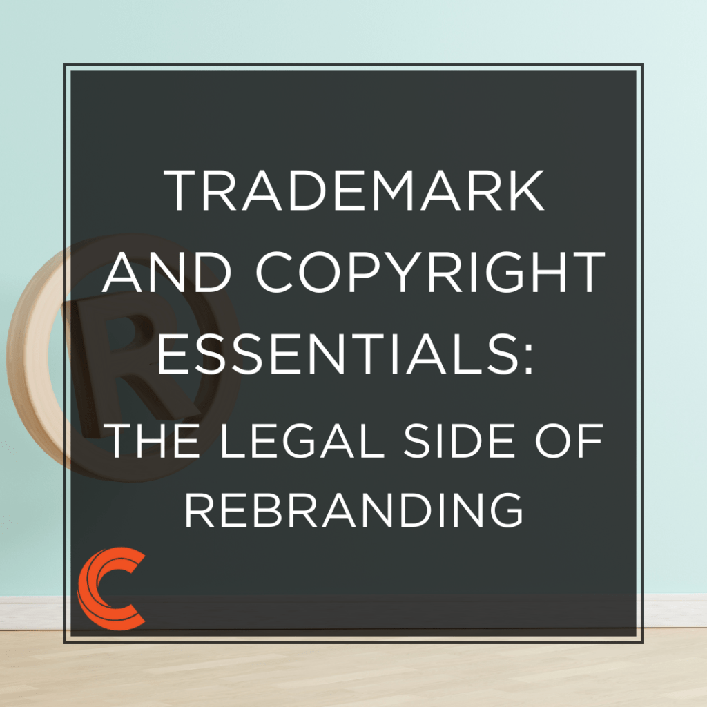Trademark and Copyright Essentials: The Legal Side of Rebranding ...